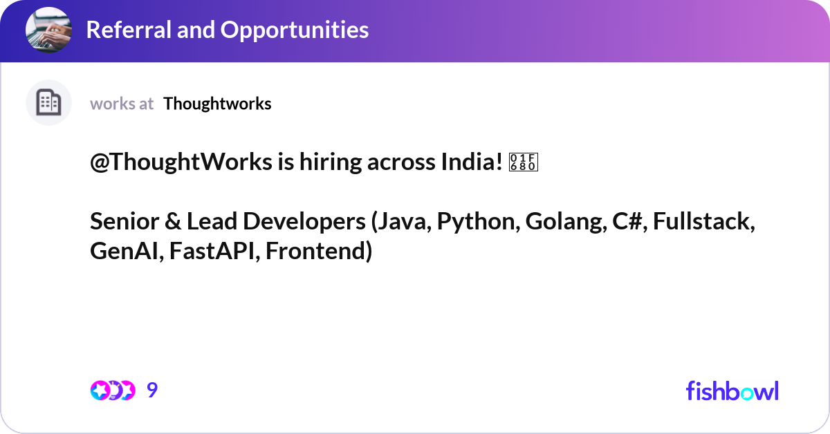 @ThoughtWorks is hiring across India! 🚀 Senior ... | Fishbowl