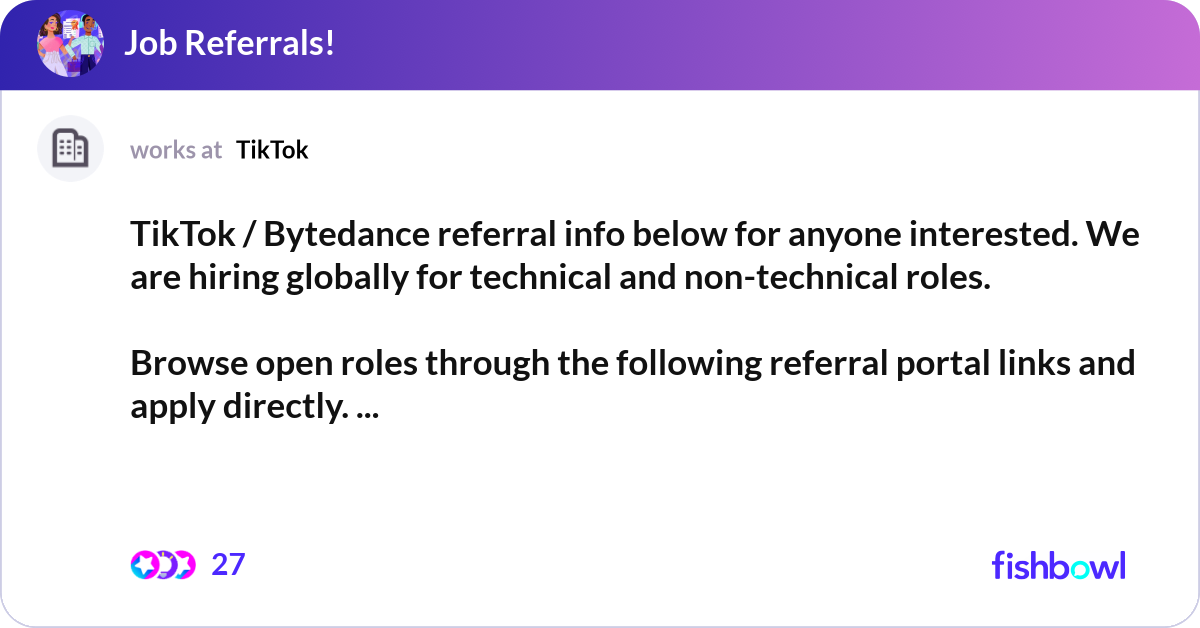 TikTok / Bytedance referral info below for anyone ... | Fishbowl