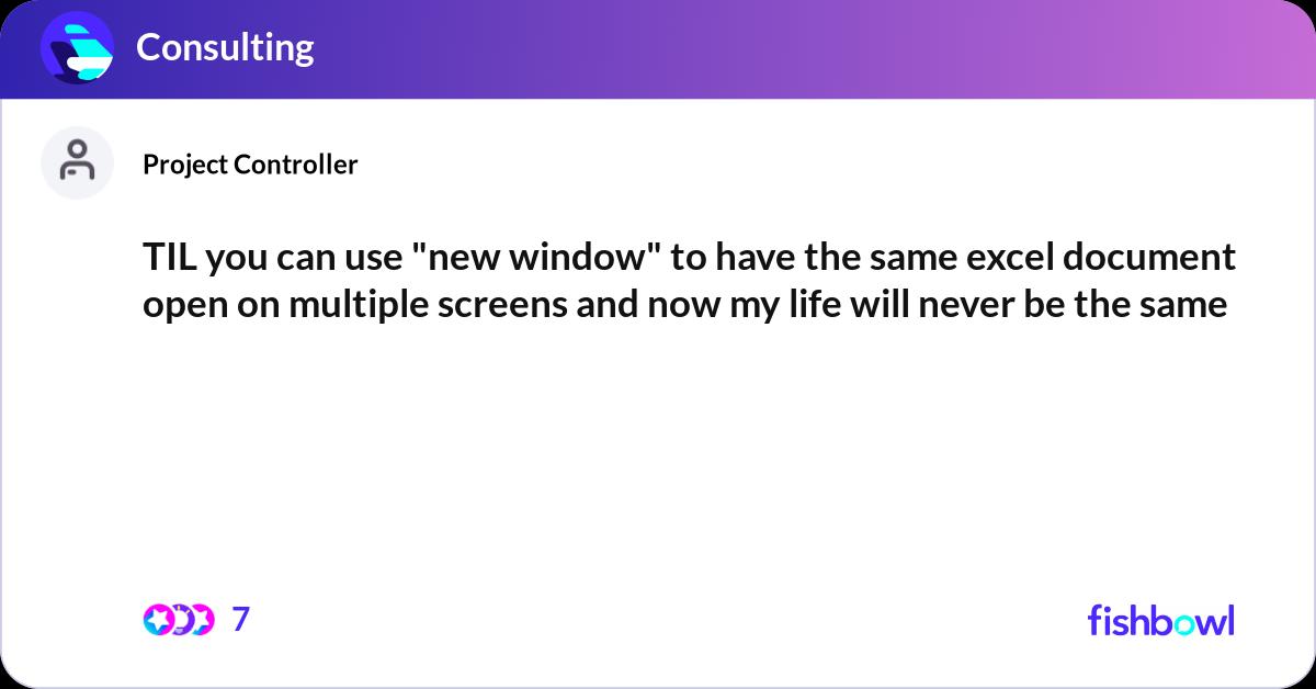 TIL you can use "new window" to have the same exce... | Fishbowl