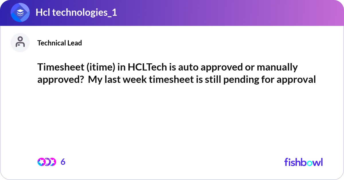 Timesheet (itime) in HCLTech is auto approved or m... | Fishbowl