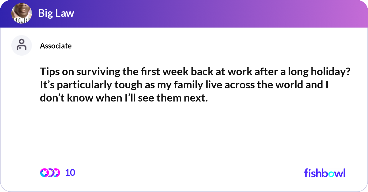 Tips on surviving the first week back at work afte... | Fishbowl