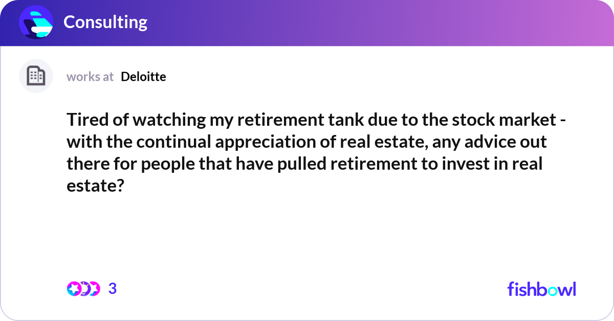 Tired of watching my retirement tank due to the st... | Fishbowl