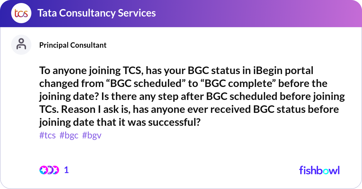To anyone joining TCS, has your BGC status in iBeg... | Fishbowl