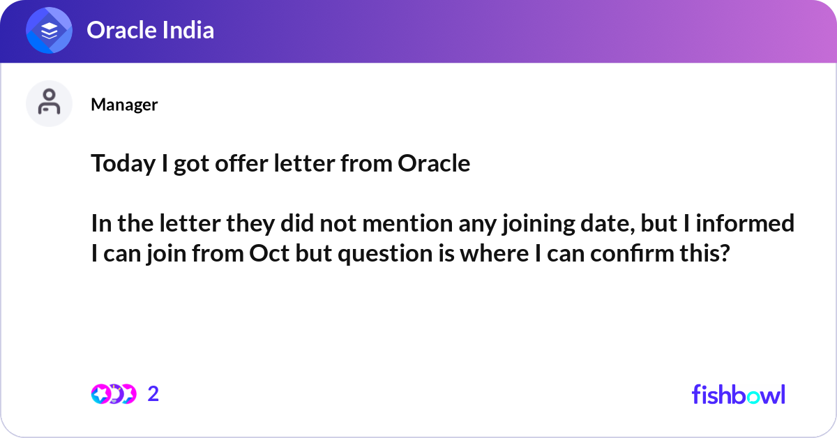Today I got offer letter from Oracle In the lett... | Fishbowl