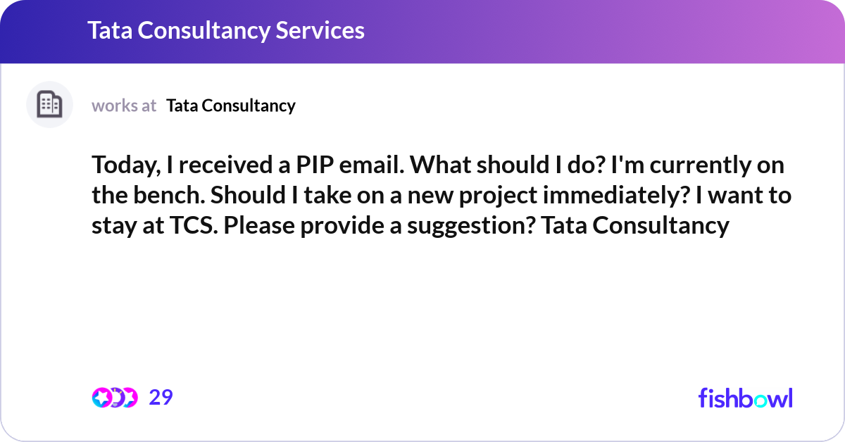 Today, I received a PIP email. What should I do? I... | Fishbowl