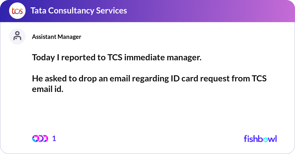 Today I reported to TCS immediate manager. He as... | Fishbowl