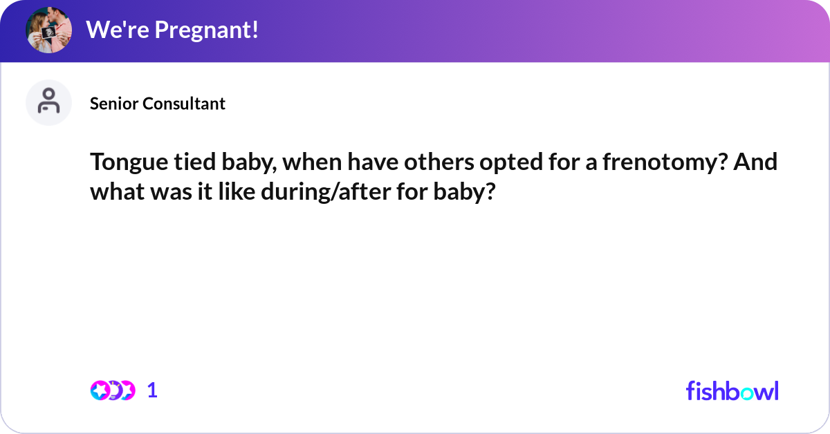 Tongue tied baby, when have others opted for a fre... | Fishbowl