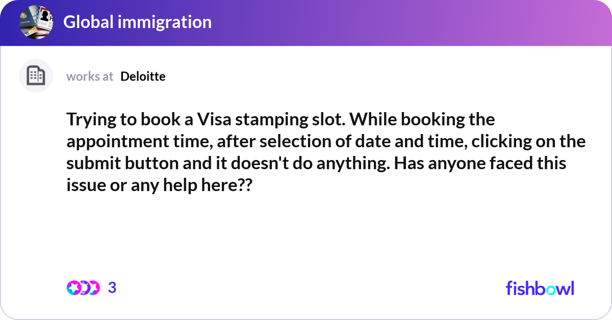 Trying to book a Visa stamping slot. While booking... | Fishbowl