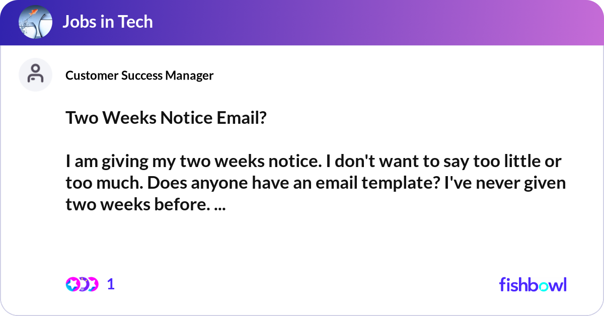 Two Weeks Notice Email? I am giving my two weeks ... | Fishbowl