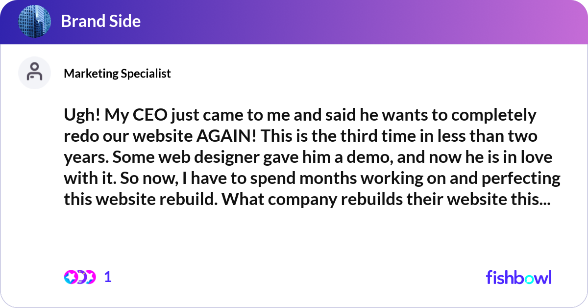 Ugh! My CEO just came to me and said he wants to c... | Fishbowl