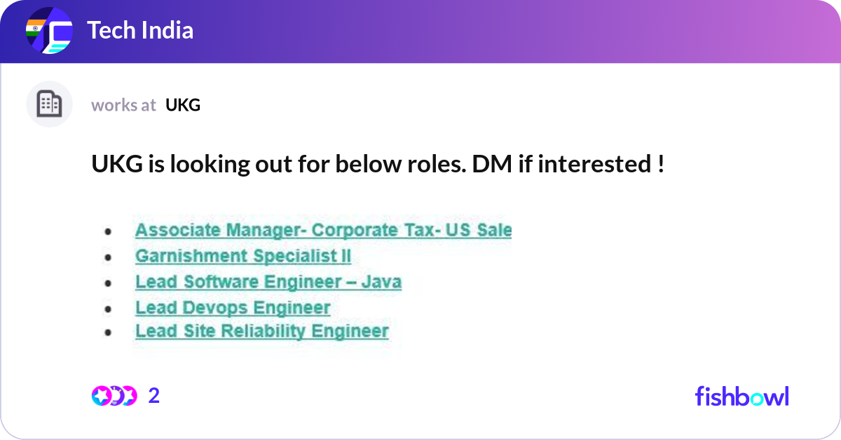 UKG is looking out for below roles. DM if interest... | Fishbowl