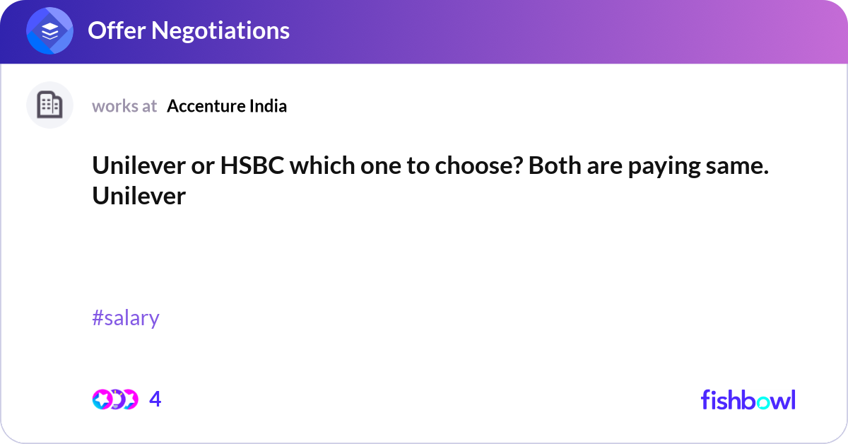 Unilever or HSBC which one to choose? Both are pay... | Fishbowl