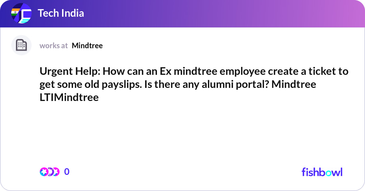 Urgent Help: How can an Ex mindtree employee creat... | Fishbowl