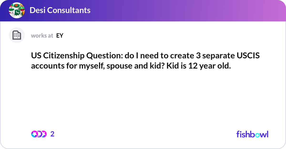 US Citizenship Question: do I need to create 3 sep... | Fishbowl