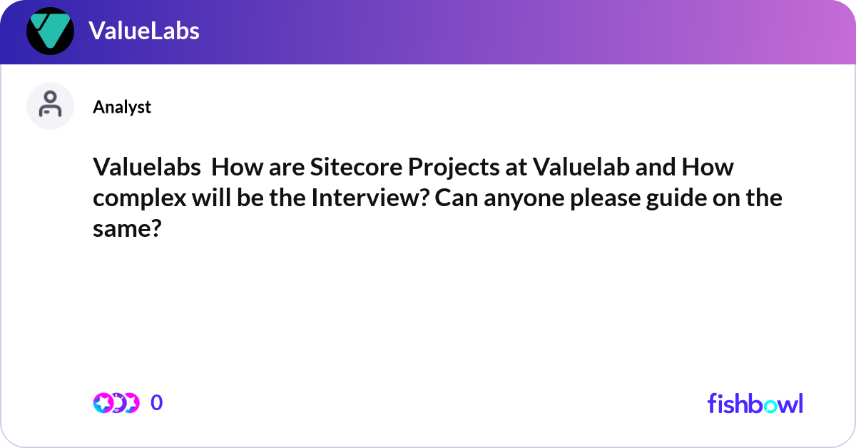 Valuelabs How are Sitecore Projects at Valuelab a... | Fishbowl