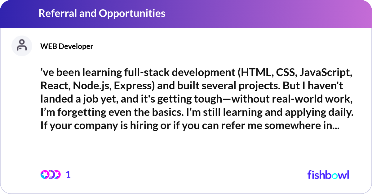 ’ve been learning full-stack development (HTML, CS... | Fishbowl