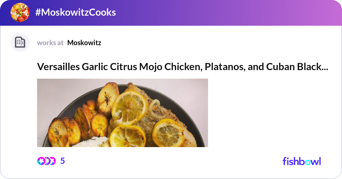 Versailles Garlic Citrus Mojo Chicken, Platanos, a... | Fishbowl