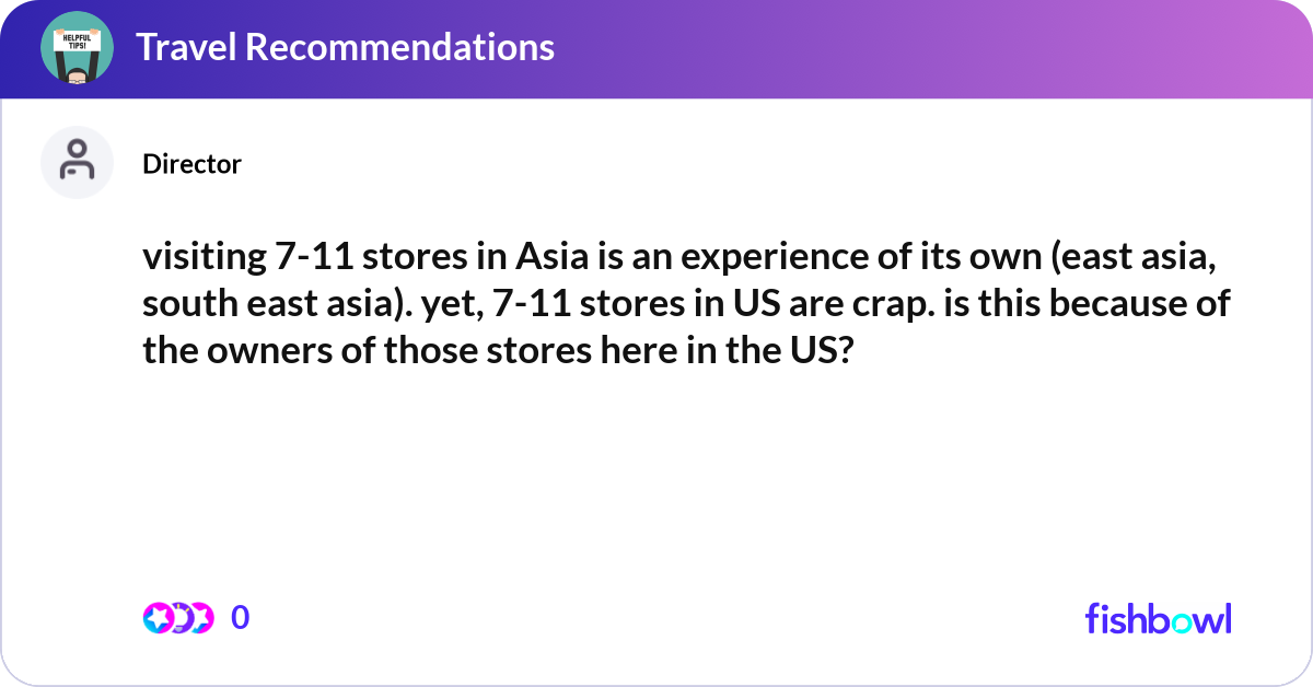 visiting 7-11 stores in Asia is an experience of i... | Fishbowl