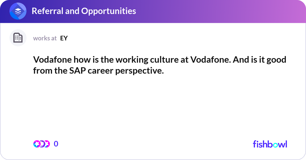 Vodafone how is the working culture at Vodafone. A... | Fishbowl
