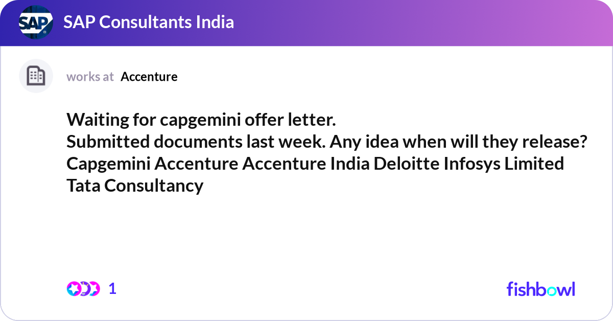 Waiting for capgemini offer letter. Submitted docu... | Fishbowl