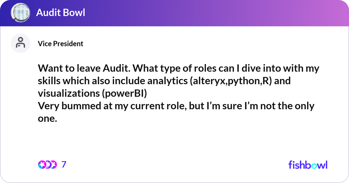 Want to leave Audit. What type of roles can I dive... | Fishbowl