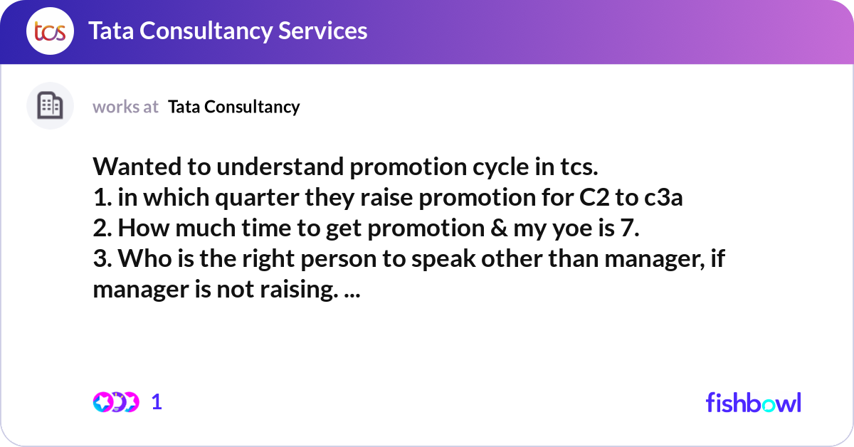 Wanted to understand promotion cycle in tcs. 1. in... | Fishbowl