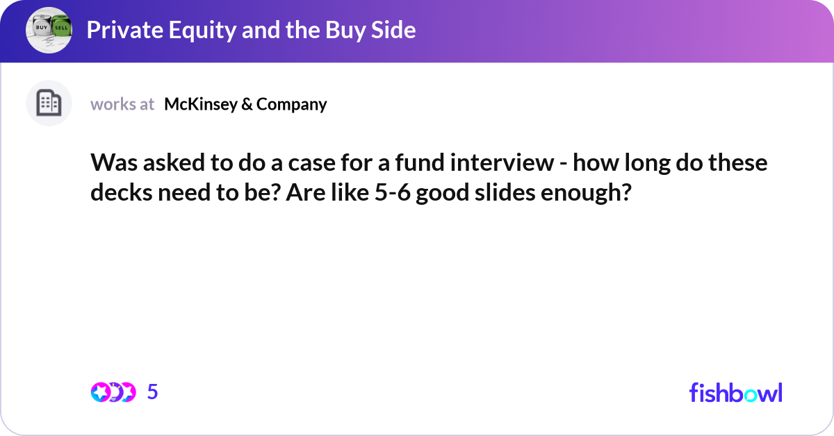 Was asked to do a case for a fund interview - how ... | Fishbowl