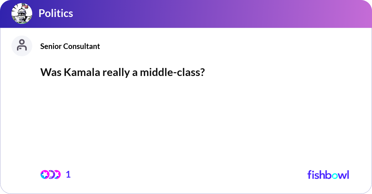 Was Kamala really a middle-class? | Fishbowl