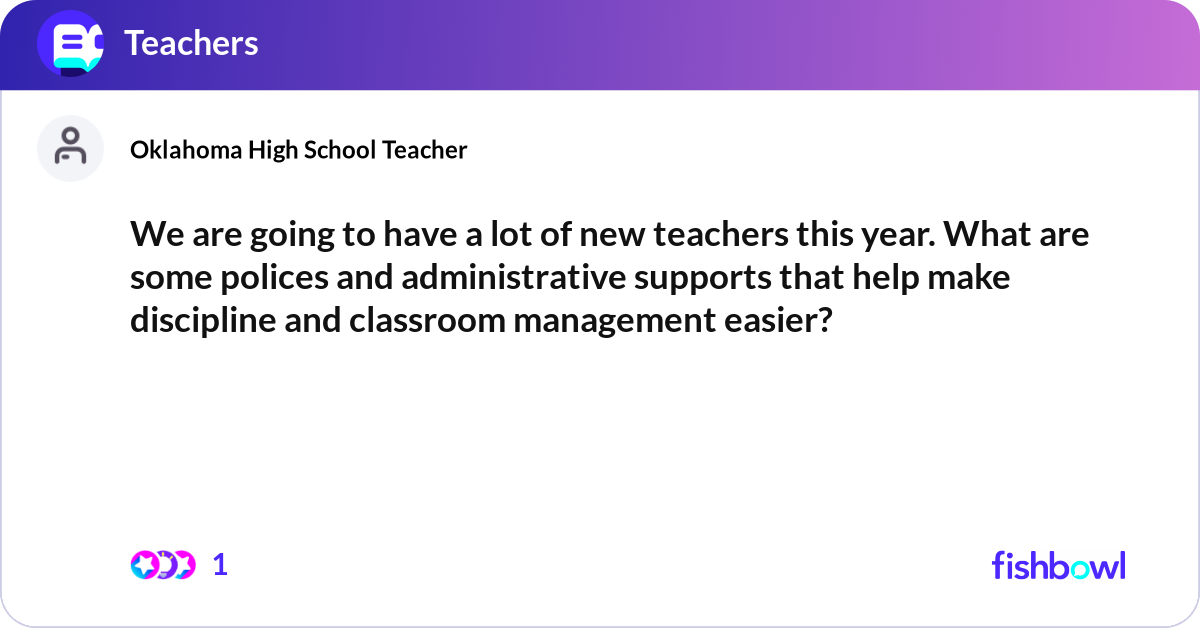 We are going to have a lot of new teachers this ye... | Fishbowl