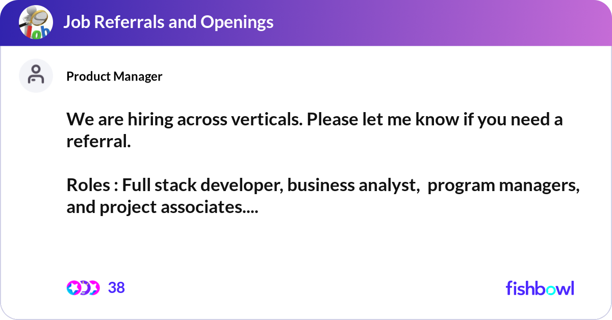 We are hiring across verticals. Please let me know... | Fishbowl