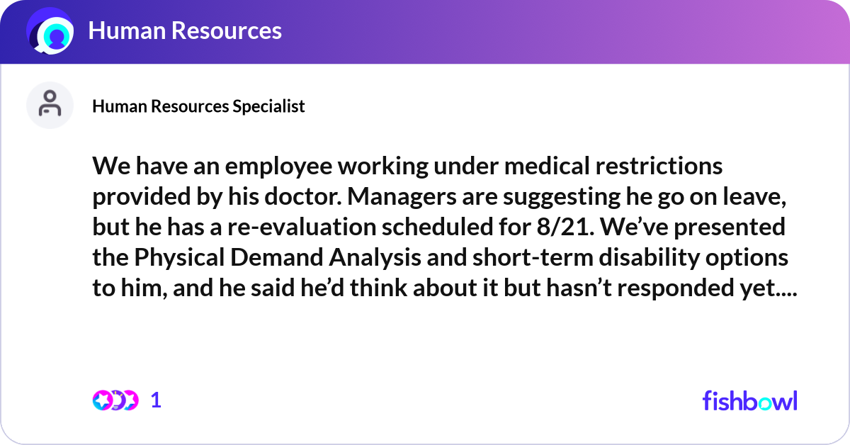 We have an employee working under medical restrict... | Fishbowl