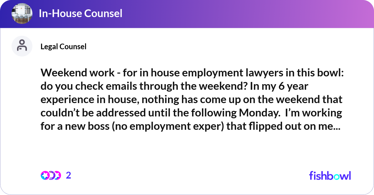 Weekend work - for in house employment lawyers in ... | Fishbowl