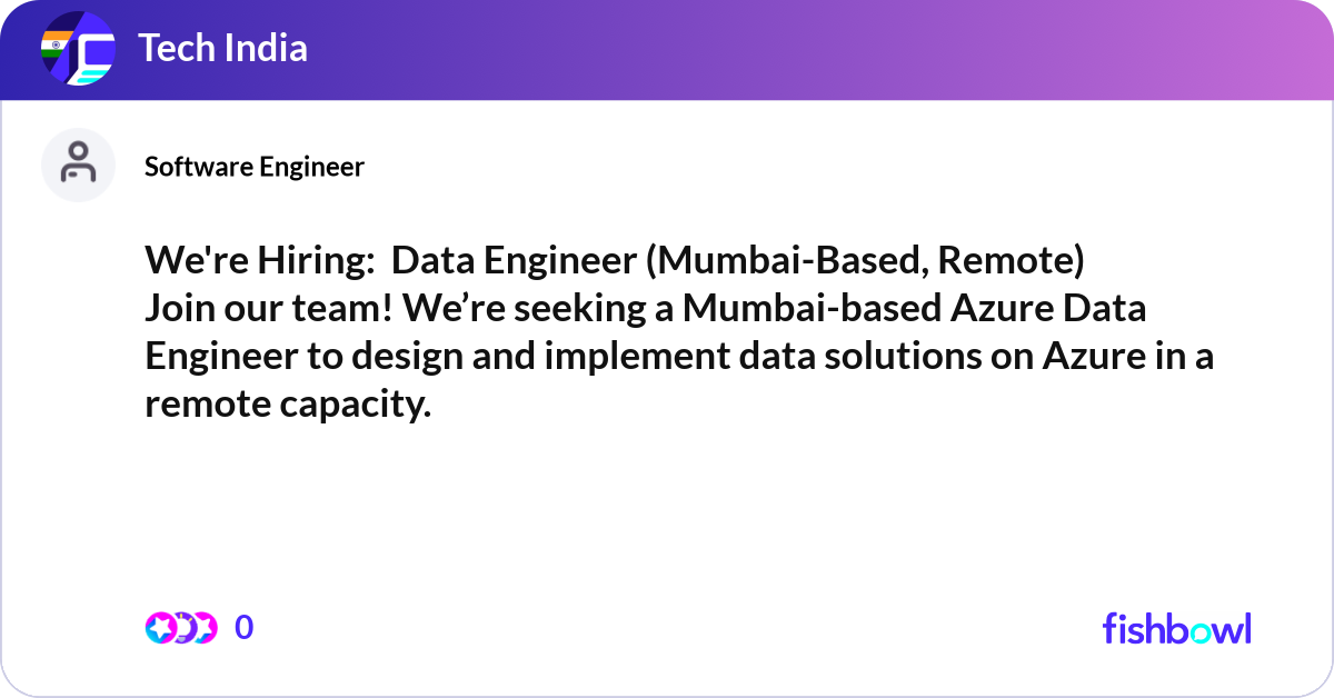 We're Hiring: Data Engineer (Mumbai-Based, Remote... | Fishbowl