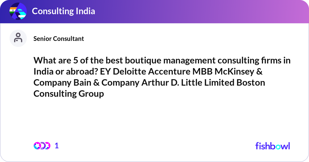 What are 5 of the best boutique management consult... | Fishbowl
