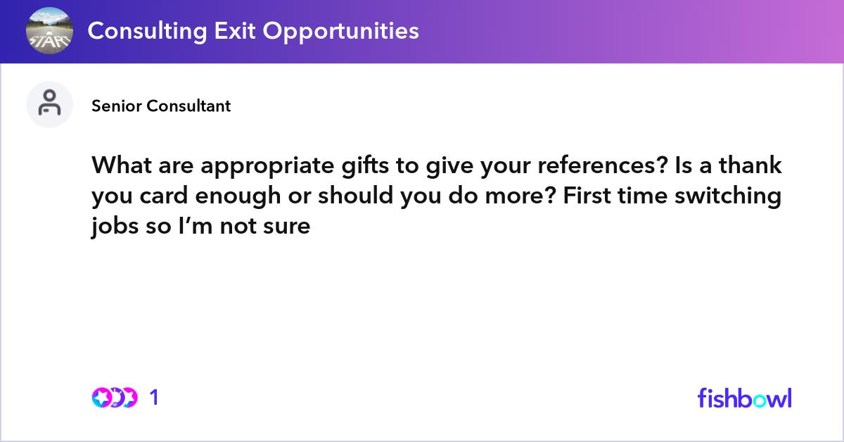 What are appropriate gifts to give your references... | Fishbowl