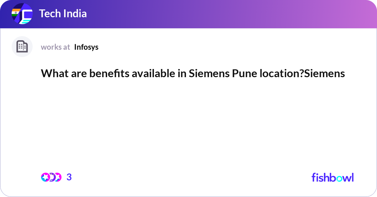 What are benefits available in Siemens Pune locati... | Fishbowl