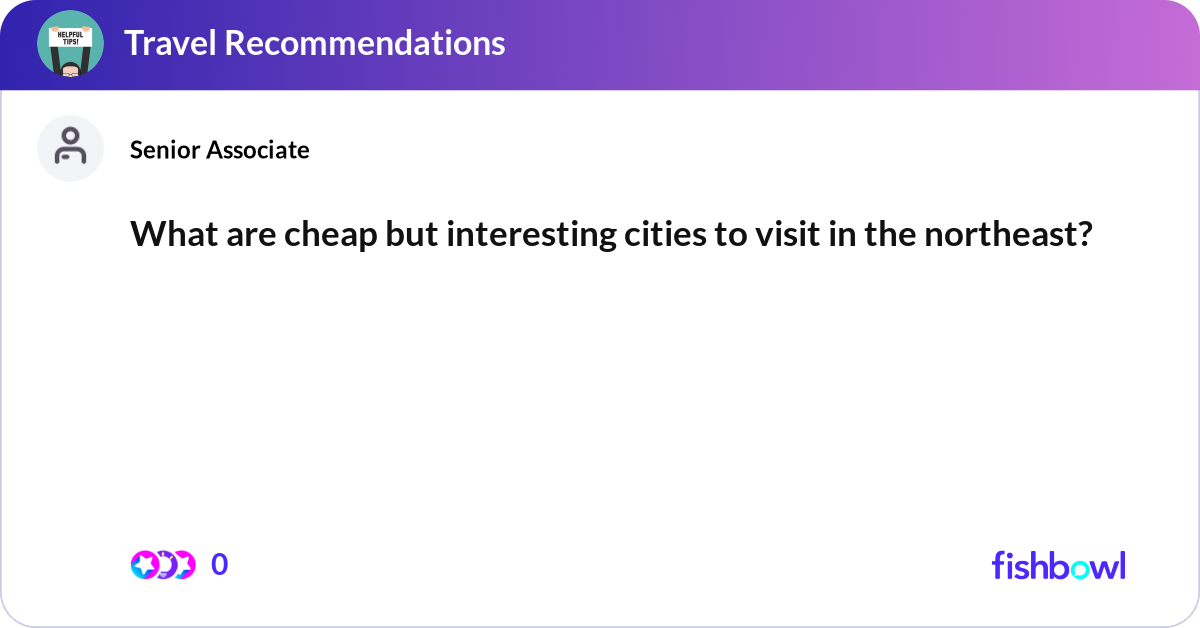 What are cheap but interesting cities to visit in ... | Fishbowl