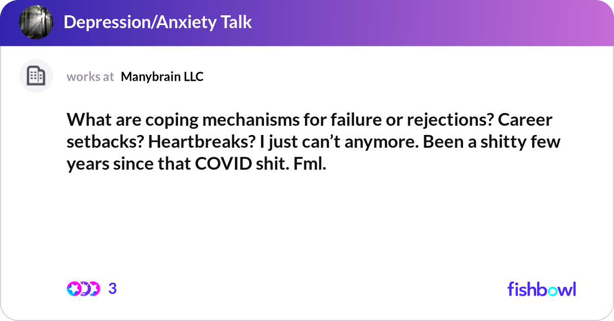 What are coping mechanisms for failure or rejectio... | Fishbowl