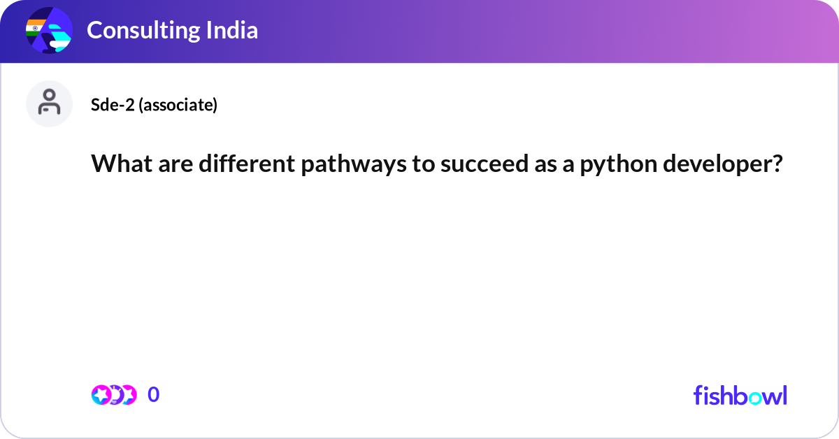 What are different pathways to succeed as a python... | Fishbowl