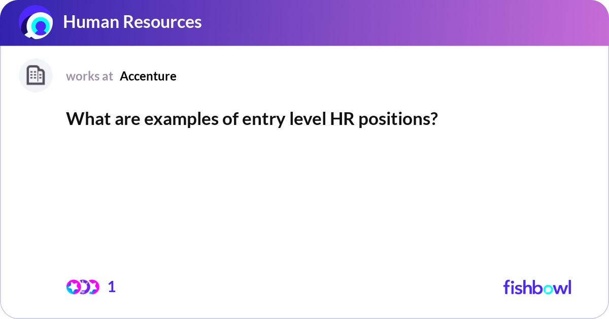 What are examples of entry level HR positions? | Fishbowl