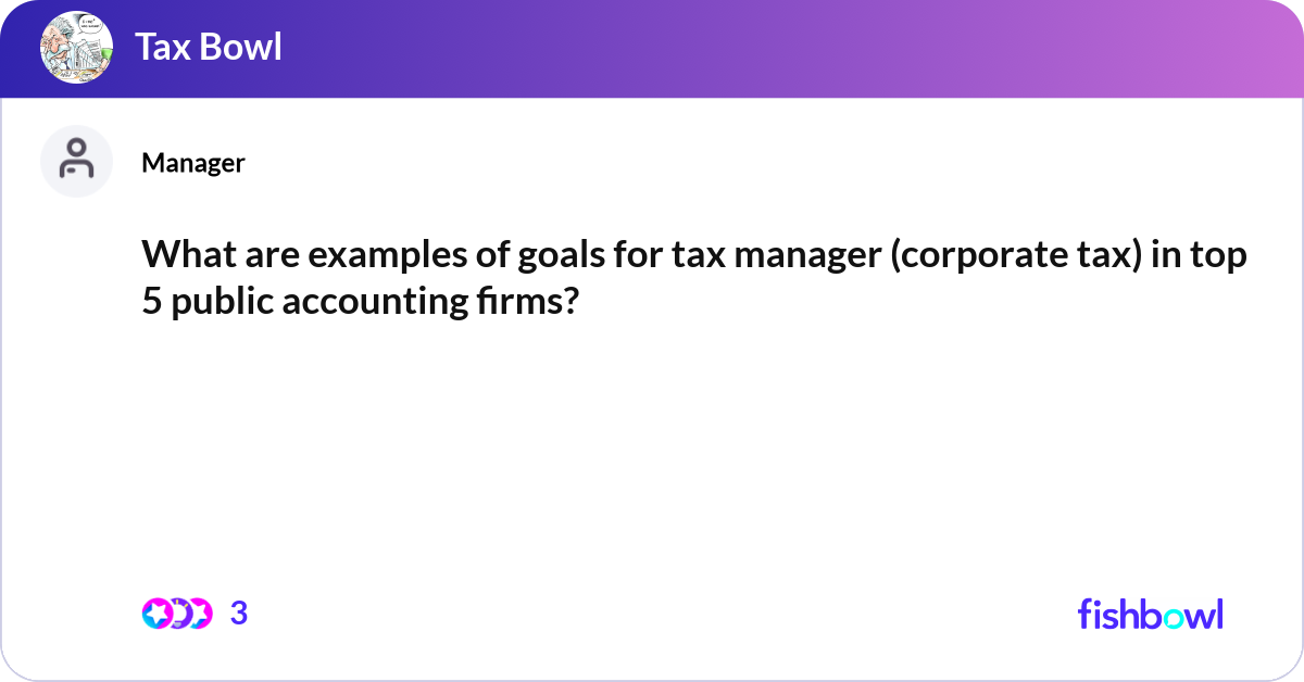 What are examples of goals for tax manager (corpor... | Fishbowl