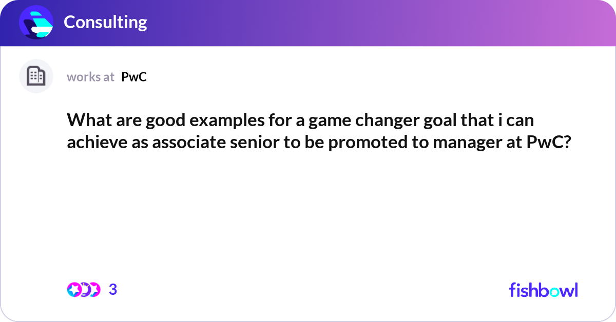 What are good examples for a game changer goal tha... | Fishbowl