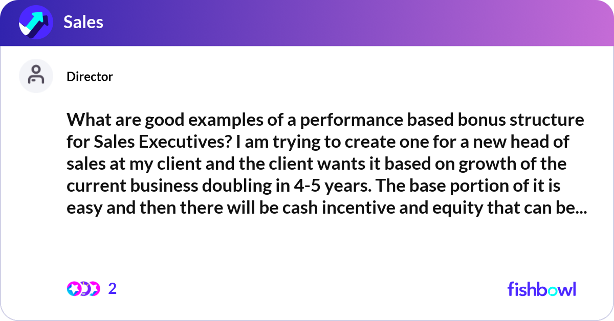 What are good examples of a performance based bonu... | Fishbowl