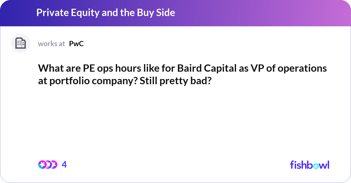 What are PE ops hours like for Baird Capital as VP... | Fishbowl