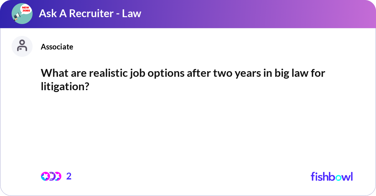 What are realistic job options after two years in ... | Fishbowl