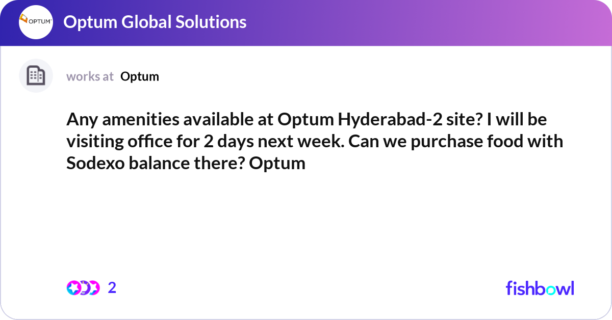 Any amenities available at Optum Hyderabad-2 site?... | Fishbowl