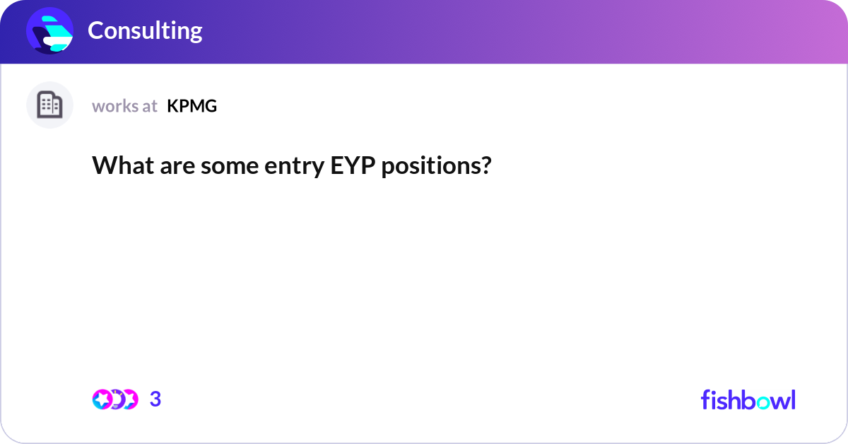 What are some entry EYP positions? | Fishbowl