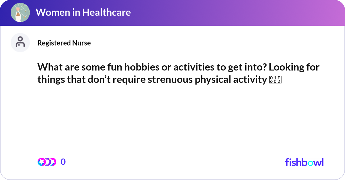 What are some fun hobbies or activities to get int... | Fishbowl