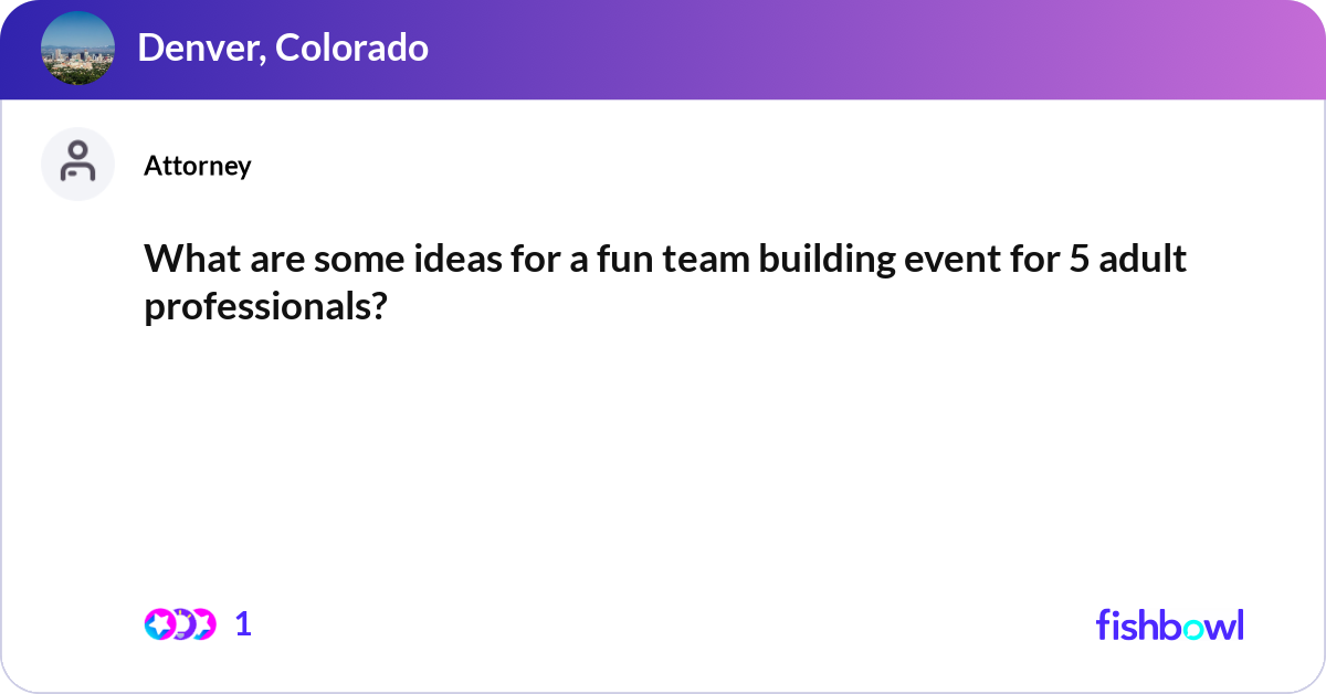 What are some ideas for a fun team building event ... | Fishbowl