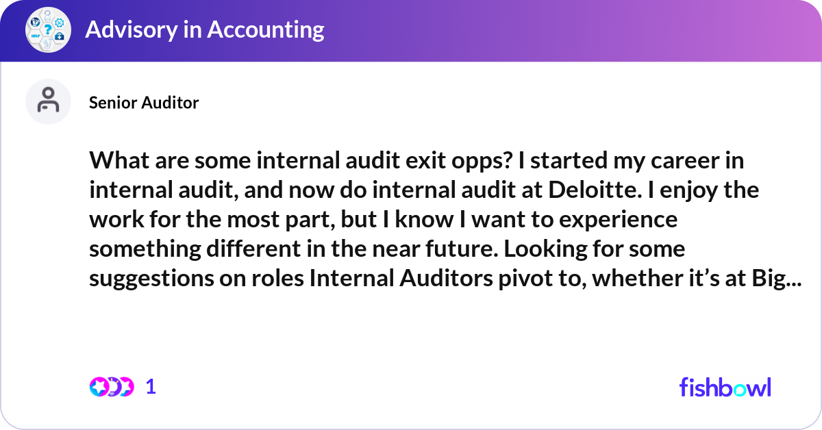 What are some internal audit exit opps? I started ... | Fishbowl